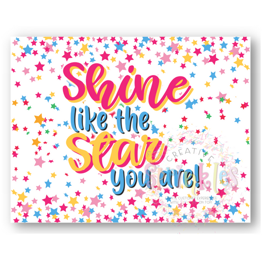 Shine Like the Star You Are – Creative Sprinkles